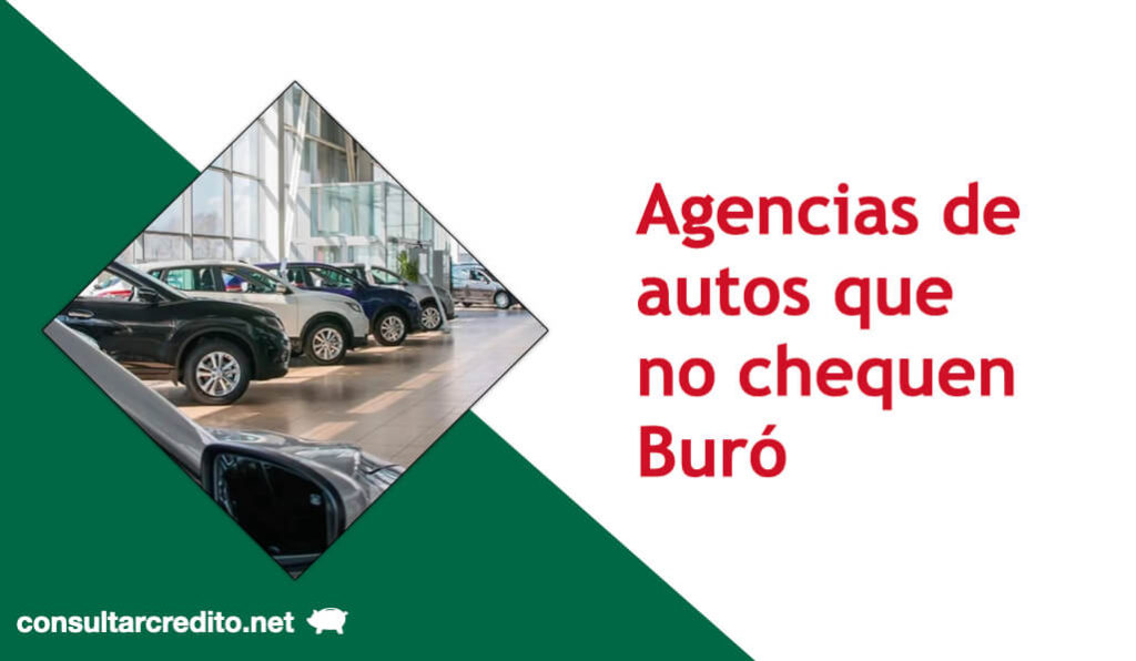 Listado de Agencias de autos que no chequen Buró (2025)